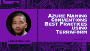 Azure resource naming conventions using Terraform - Let Me Tech You