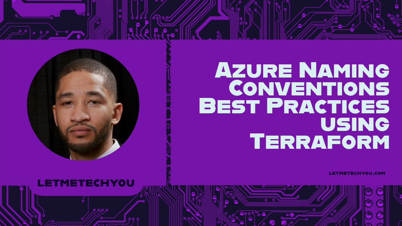 Azure Resource Naming Conventions Using Terraform Let Me Tech You